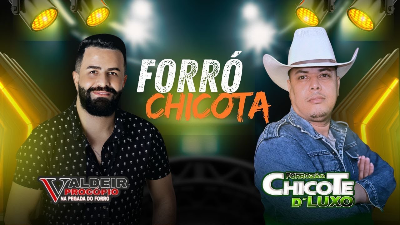 FORRÓ CHICOTA COM VALDEIR PROCÓPIO E CHICOTE DE LUXO - YouTube