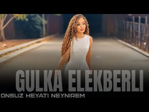 Gulka Elekberli - Onsuz Heyati Neynirem I Onsuz Dunyani Yenirem Cahani Neynirem I Yeni Trend Remix 