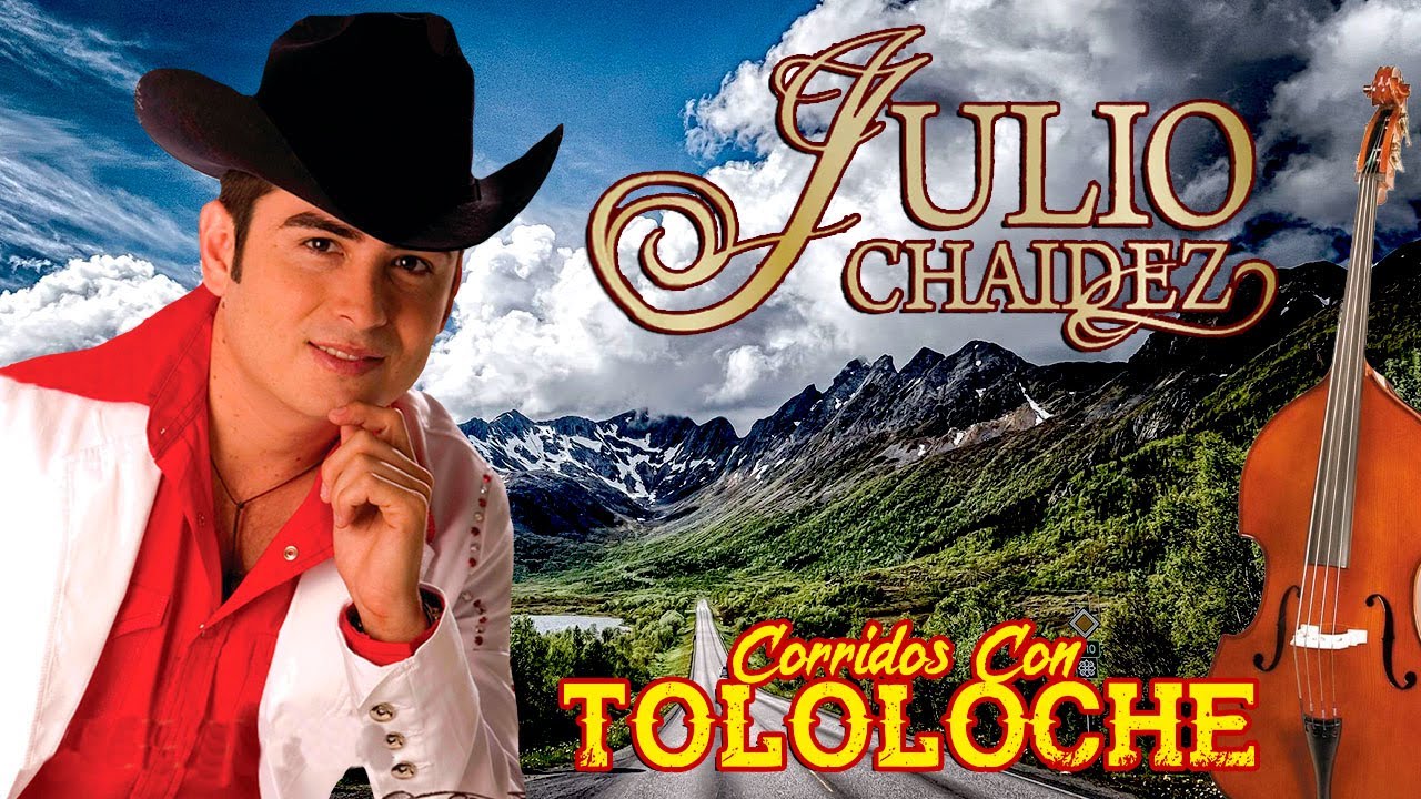 Julio Chaidez - 30 Corridos Con Tololoche y Charchetas (Album Completo ...