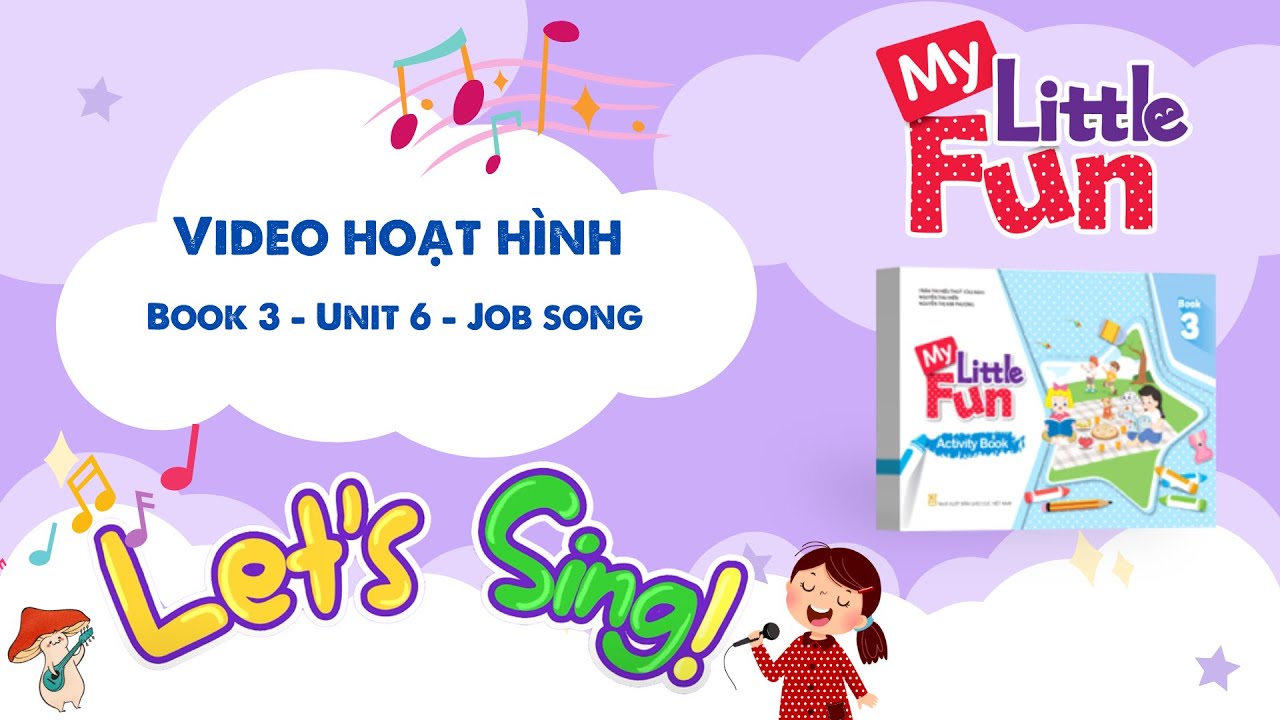 VIDEO HOẠT HÌNH MY LITTLE FUN - Book 3 - Unit 6 - Job song - YouTube