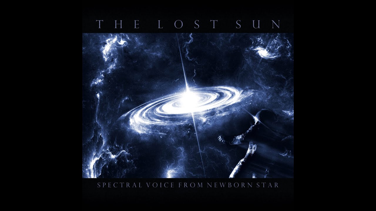 The Lost Sun - Spectral Voice From Newborn Star - YouTube