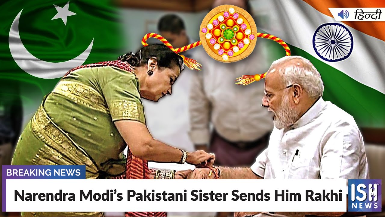 Narendra Modi’s Pakistani Sister Sends Him Rakhi | ISH News - YouTube