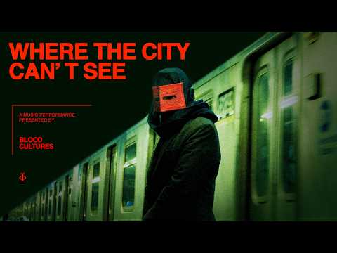 Blood Cultures - WHERE THE CITY CAN'T SEE (Official Music Video)