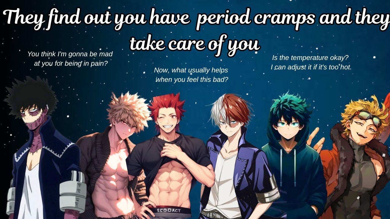 When you're having period cramps and they take care of you || MHA x Y/N ...