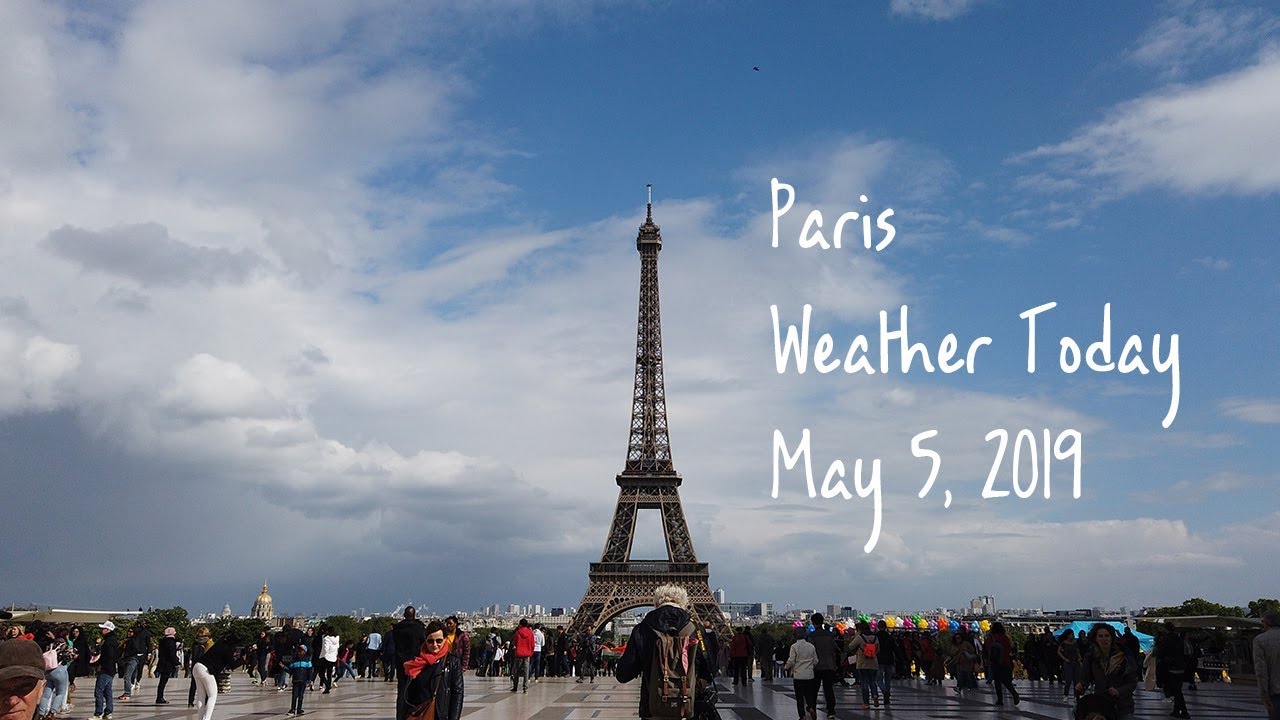 [Paris Weather Today] May 5, 2019 : Eiffel Tower - YouTube