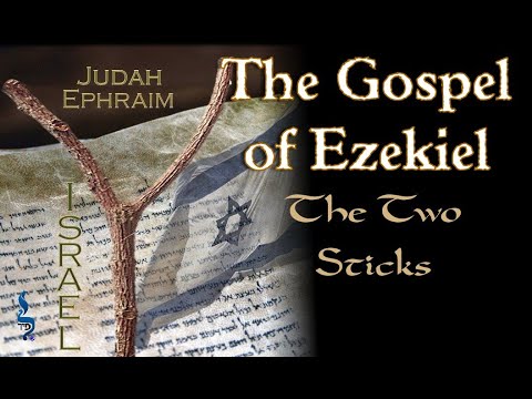 The Gospel of Ezekiel: The Two Sticks - YouTube