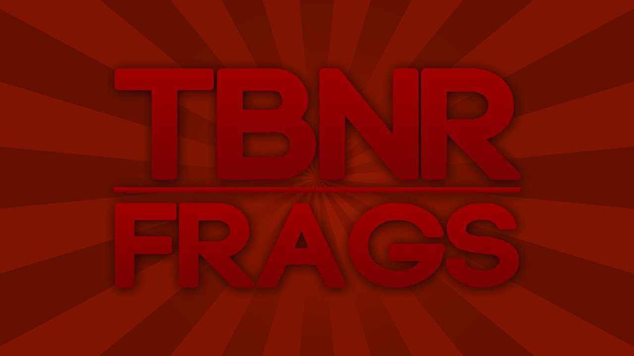 TBNR Frags Channel Layout - YouTube