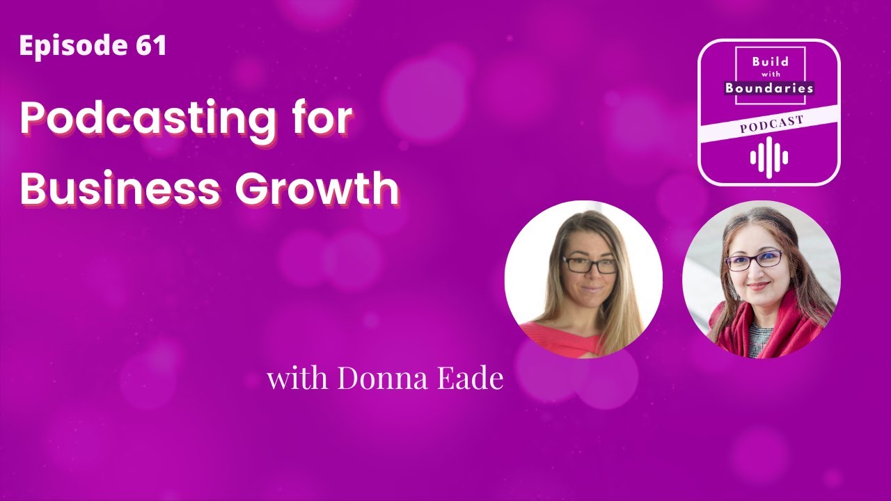 Business Growth Using Podcasting with Donna Eade - YouTube