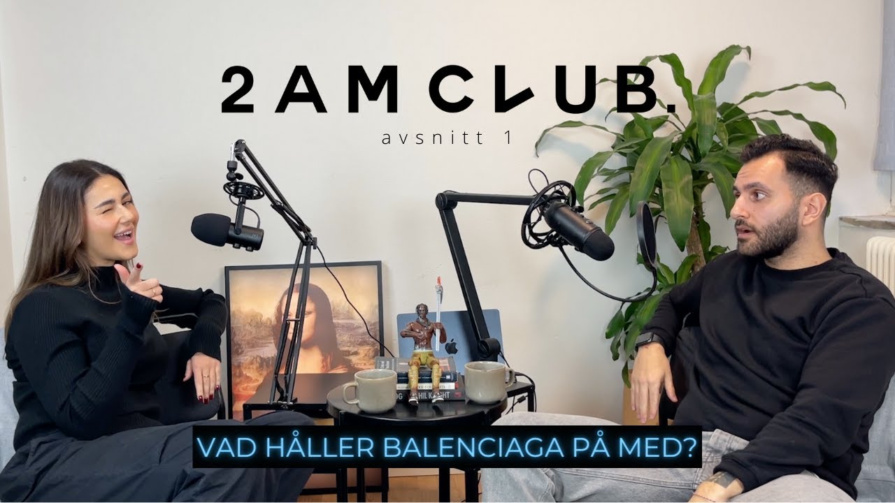 2am Club #1: VAD HÅLLER BALENCIAGA PÅ MED? - YouTube