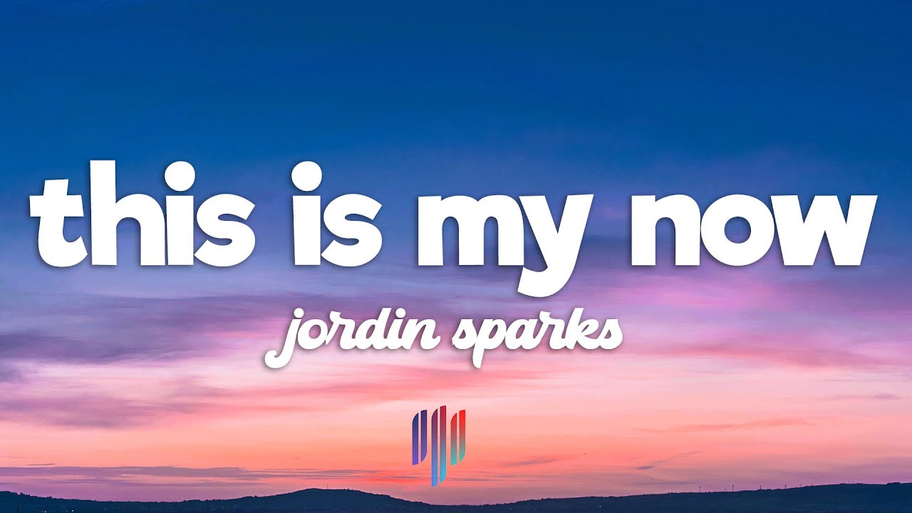 Jordin Sparks - This Is My Now (Lyrics) - YouTube