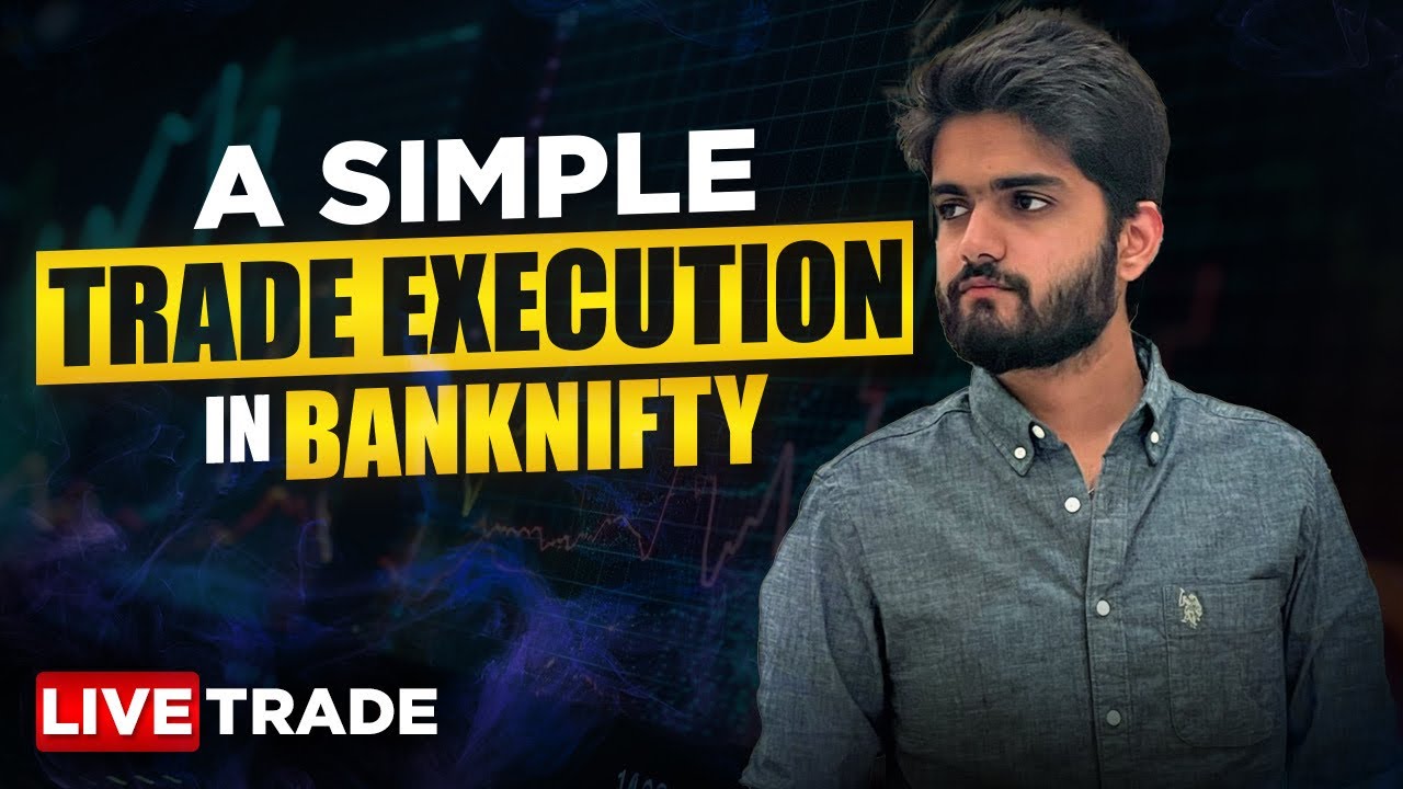 A SIMPLE TRADE EXECUTION IN BANKNIFTY | LIVE TRADE - YouTube