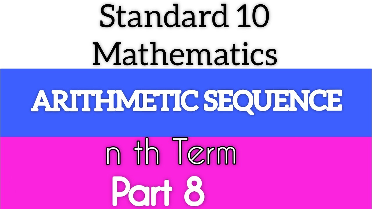 Arithmetic Sequence Part 8 N Th Term Of An Arithmetic Sequence arithmetic-sequence-part-8-n-th-term-of-an-arithmetic-sequence