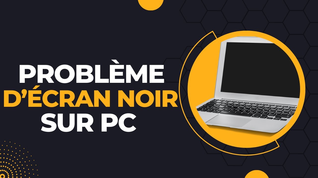 Comment réparer le problème d'écran noir sur son ordinateur - YouTube