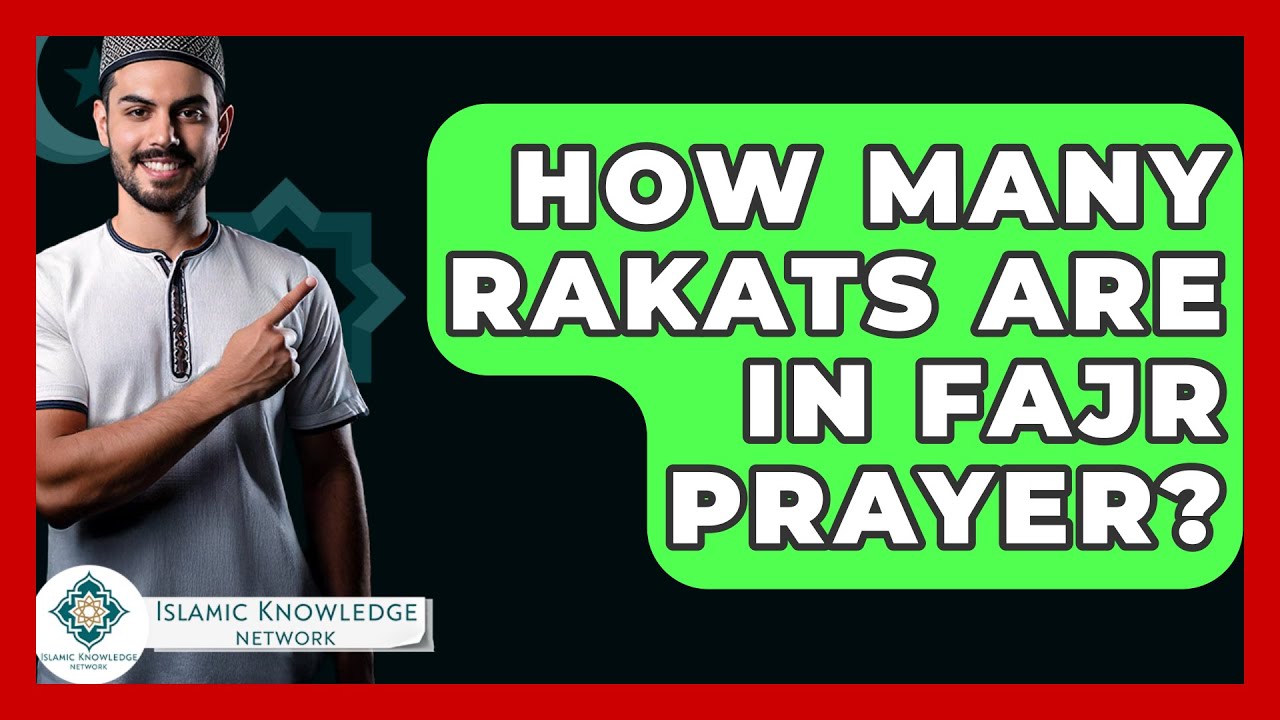 How Many Rakats Are In Fajr Prayer? - Islamic Knowledge Network - YouTube