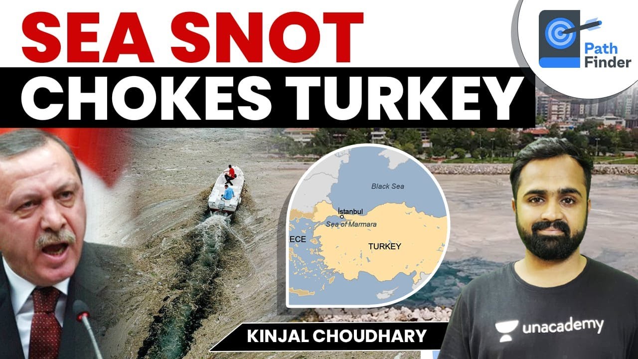 Sea Snot Wreak Havoc In Turkey | Erdogan Vows To Fight Back | UPSC CSE ...