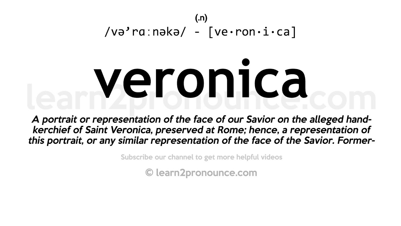Pronunciation of Veronica | Definition of Veronica - YouTube