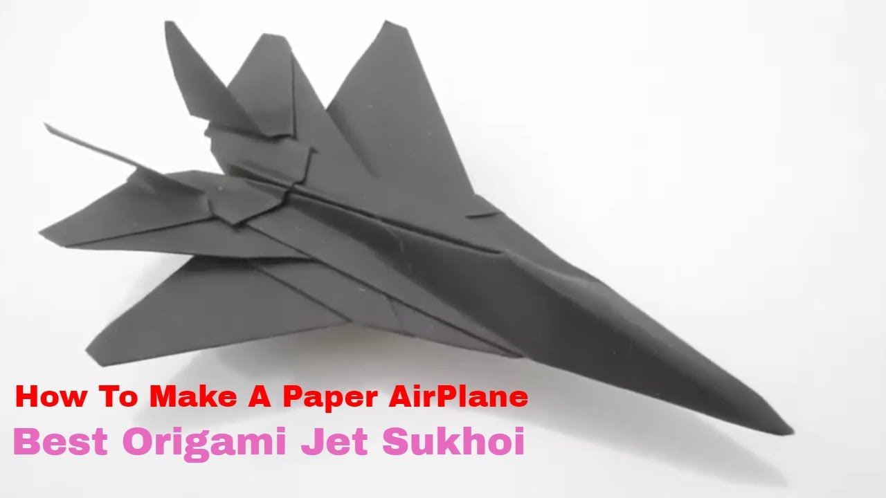 How To Make A Paper Airplane // Best Origami Jet Sukhoi - YouTube