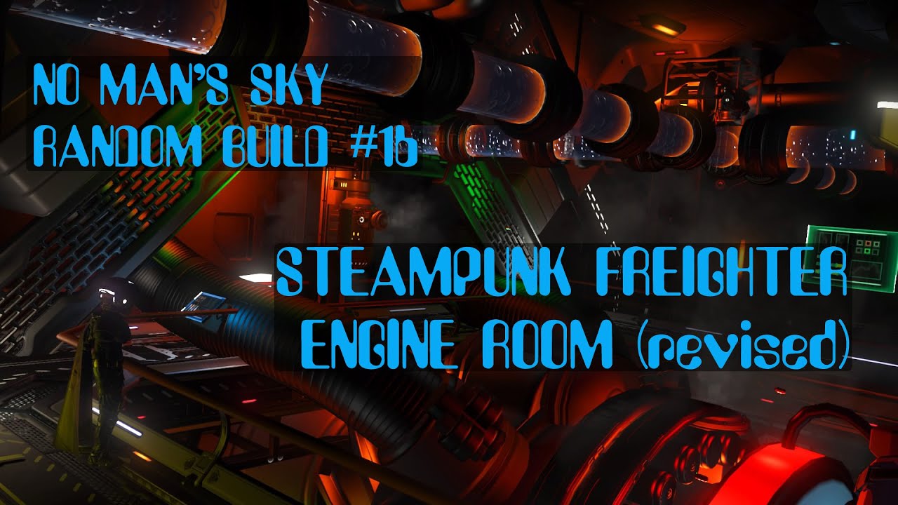Steampunk freighter engine room (revised and expanded). No Man's Sky. # ...