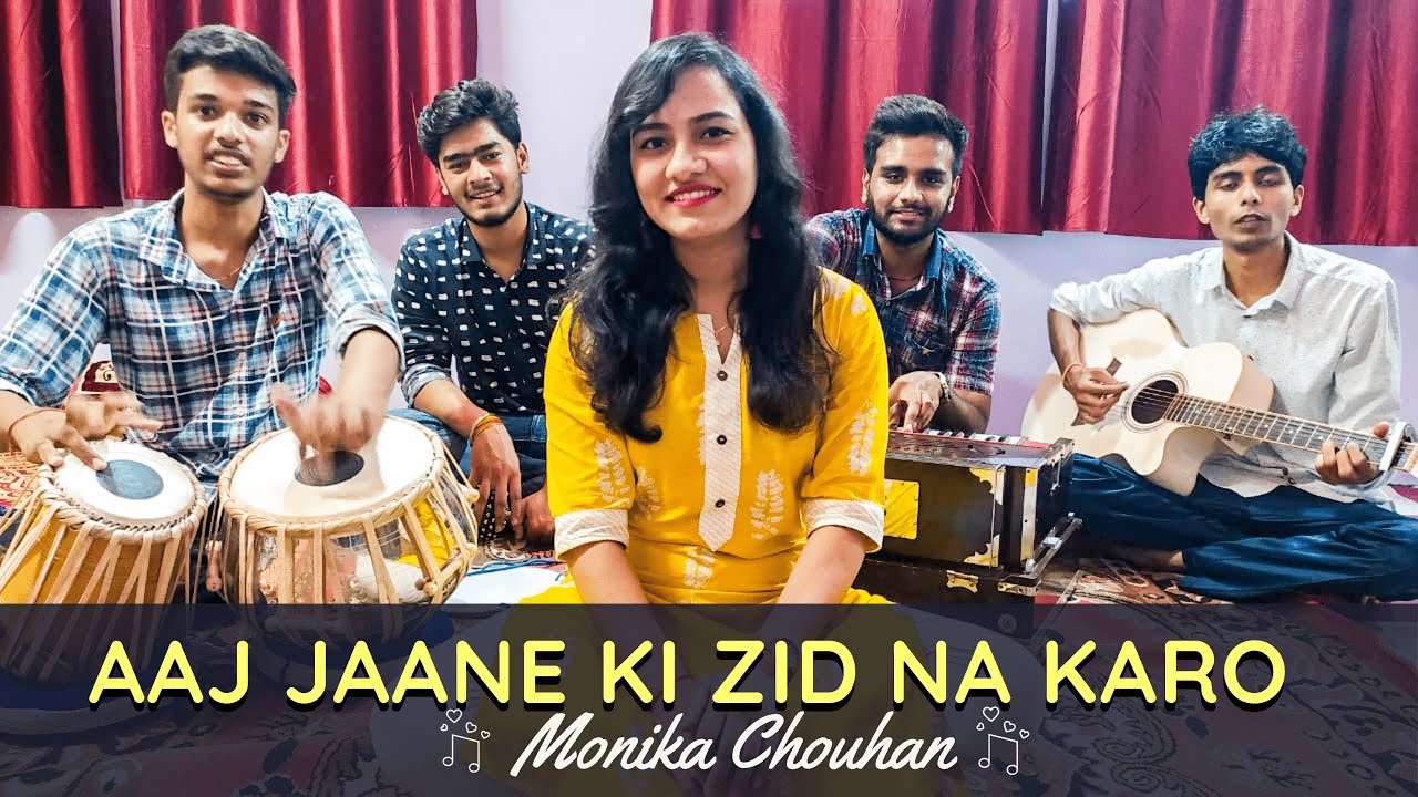 Aaj Jaane Ki Zid Na Karo | Cover by Monika Chouhan | Farida Khannum ...
