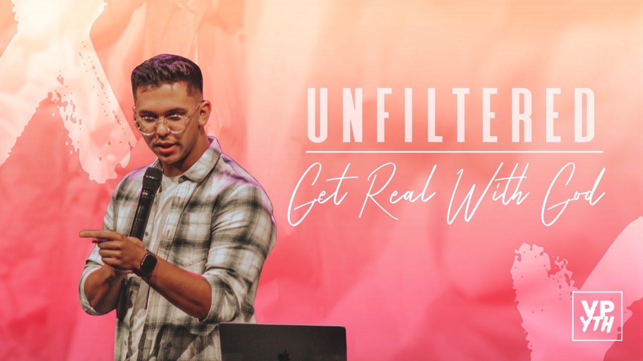 Unfiltered | Being Real With God - YouTube