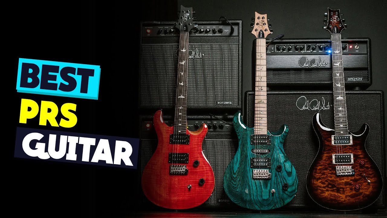 Precision in Sound: Exploring the Top 5 Best PRS Guitars on the Market ...