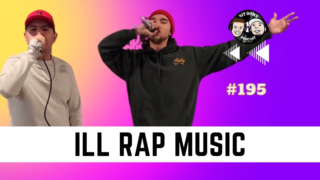 Ill Rap Music - The Sit Down Podcast - Episode 195 "go figure" - YouTube