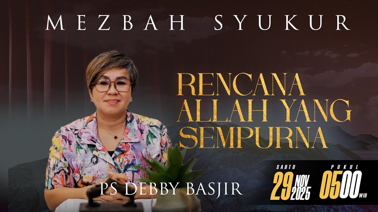 MEZBAH SYUKUR SABTU 29 NOVEMBER 25 - PK 05.00 | "RENCANA ALLAH YANG ...