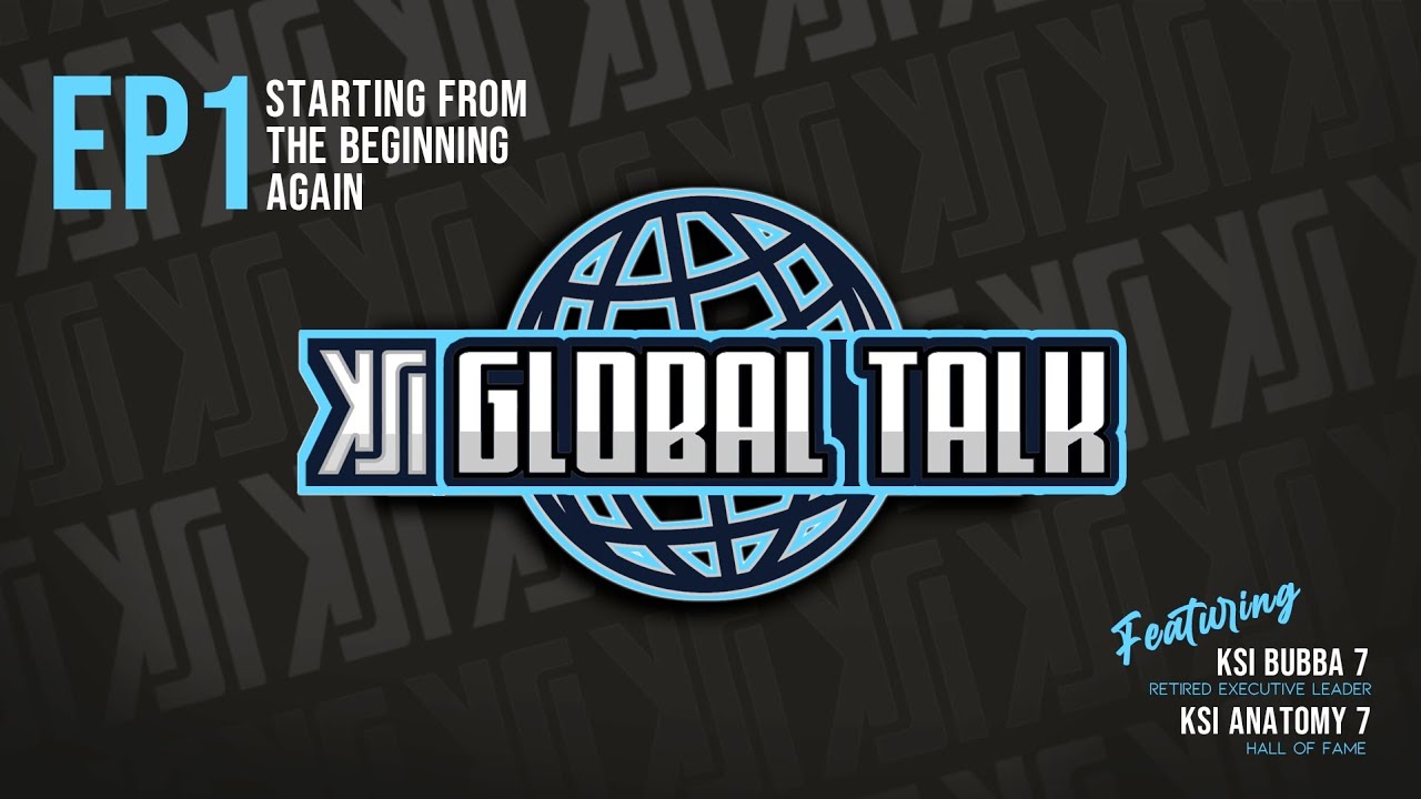 KSI Studios presents Global Talk: Episode 1, Starting from the ...