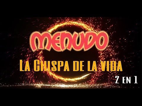 Menudo : La Chispa de la Vida 2 en 1 ( Sonido Fenomenal! ) A.J.B.