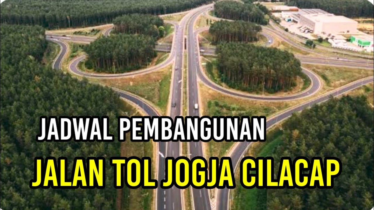 UPDATE INFORMASI PENGERJAAN JALAN TOL CILACAP JOGJA , INILAH URUTANYA ...