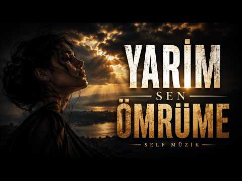 YARİM SEN ÖMRÜME | Gel de Tamam Olsun Yarım Yanım