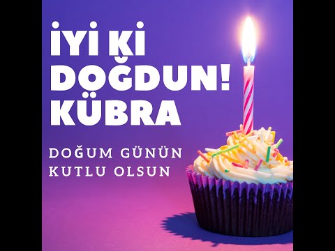 Kübra Doğum Günü Şarkısı (İsme Özel) 🎂