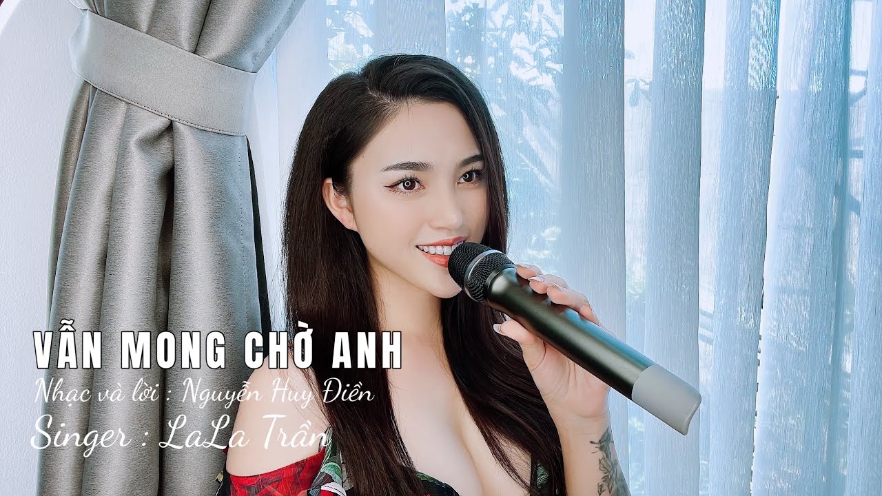 VẪN MONG CHỜ ANH_LALA TRẦN || sáng tác : NGUYỄN HUY ĐIỀN - YouTube