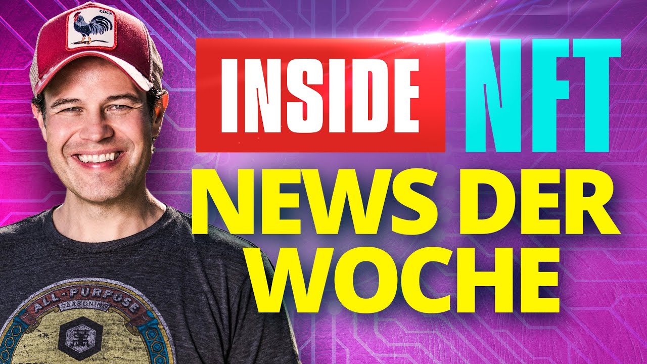 Inside NFT News der Woche - Folge 1 (vom NFT Insider und NFT Papst Mike ...