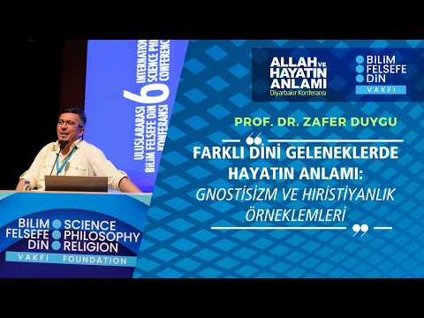 Farklı Dini Geleneklerde Hayatın Anlamı - Prof. Dr. Zafer Duygu