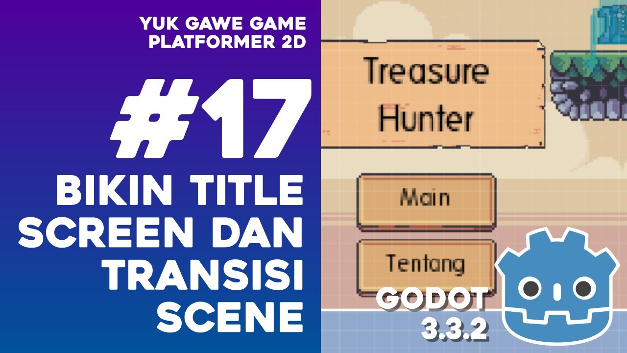 Bikin title screen dan transisi scene - Bagian #17: Gawe Game ...