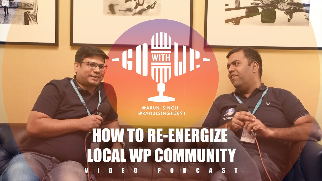The Power of Local WordPress Community - S02/E17 | Arun Kumar Singh | Rahul Singh - YouTube