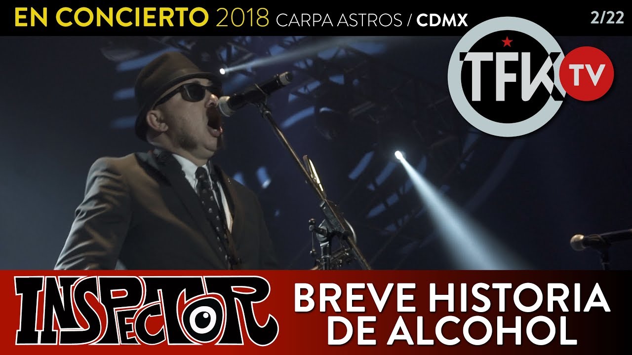 Inspector: Breve historia de alcohol - En concierto 2018 Carpa Astros ...