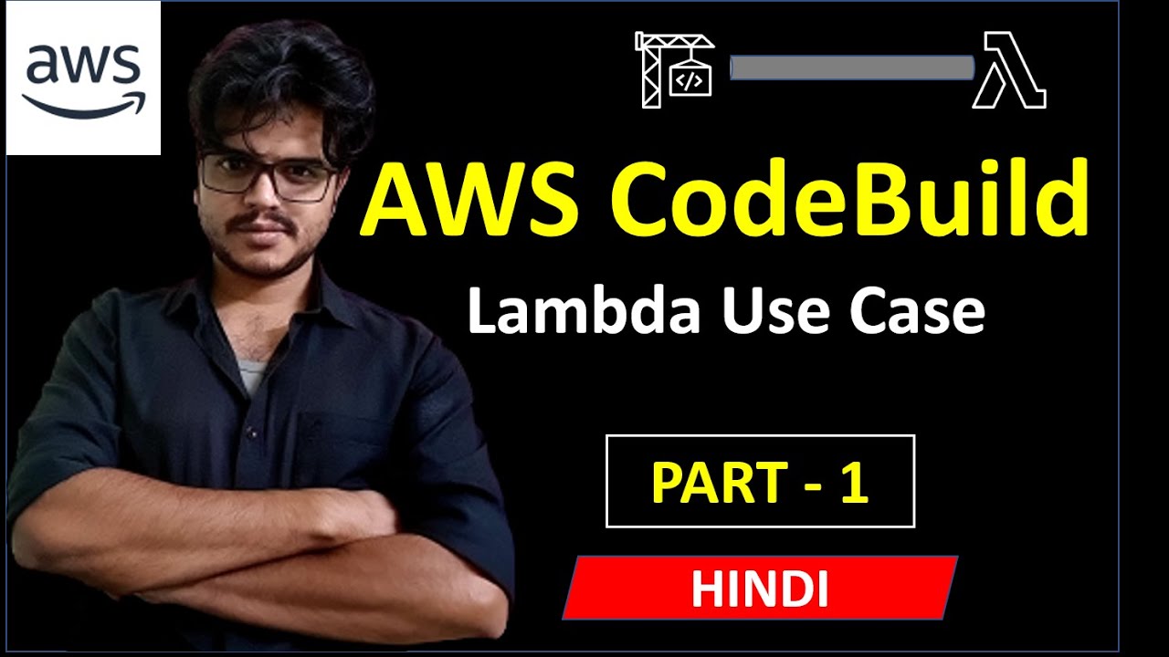 [Hindi] | AWS CodeBuild Tutorial | Lecture - 2 | AWS CI CD Pipeline | Lambda Use case | Part - 1 ...