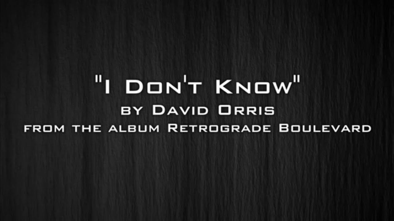 David Orris - "I DON'T KNOW" (Lyric Video) - YouTube