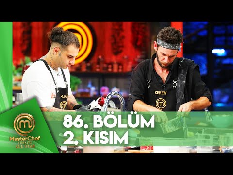 MasterChef Türkiye All Star 86. Bölüm 2. Kısım