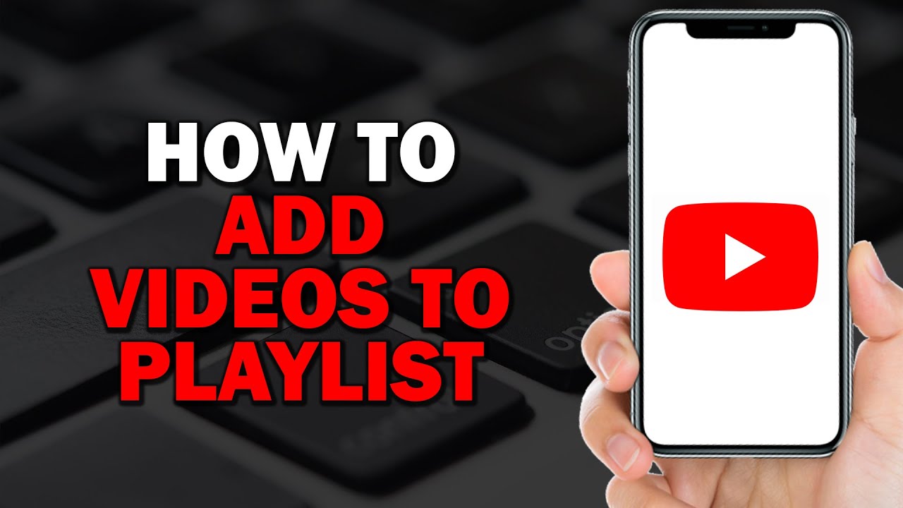 How To Add Videos to YouTube Playlist (Easiest Way) - YouTube