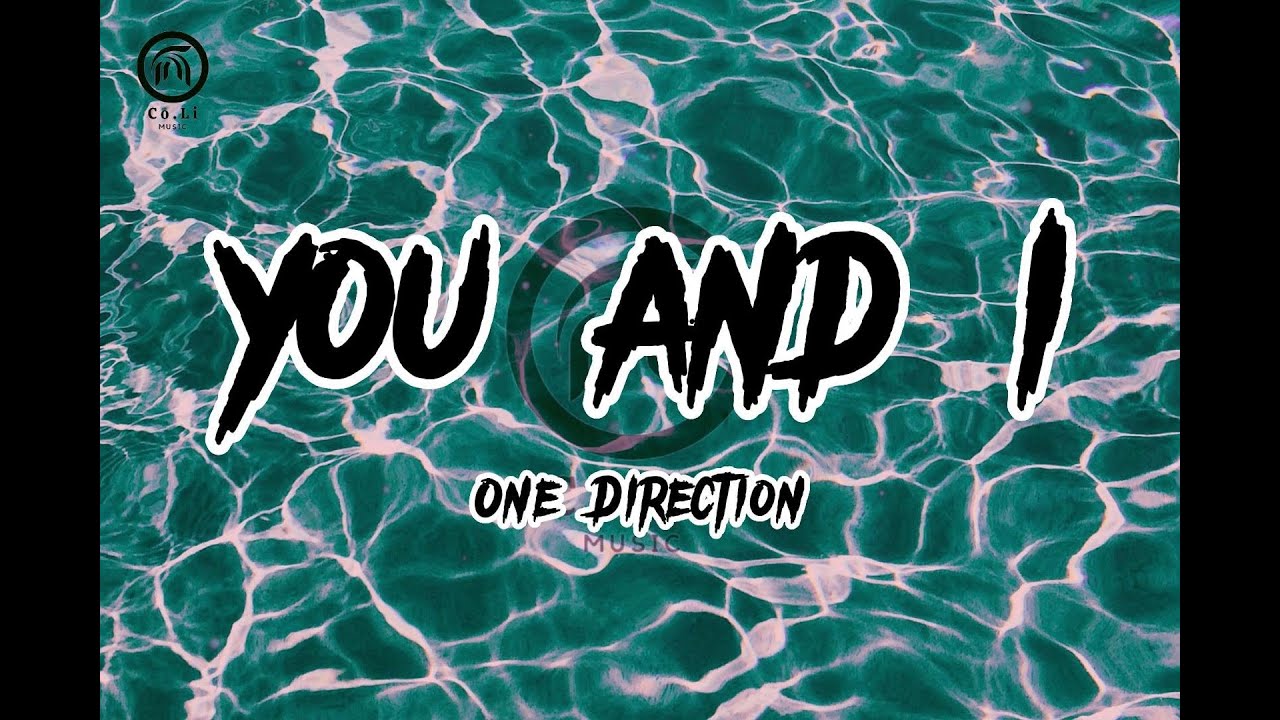 YOU AND I - One Direction (Lyric) - YouTube