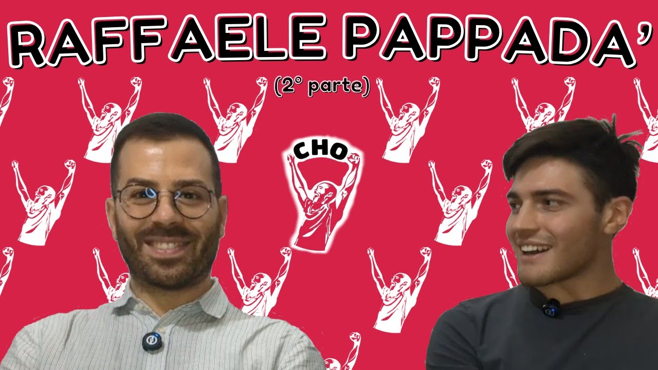 ⚽ "CONDIVIDO EMOZIONI in CUFFIA 🎧" | RAFFAELE PAPPADÀ (2° parte) | CHO ...