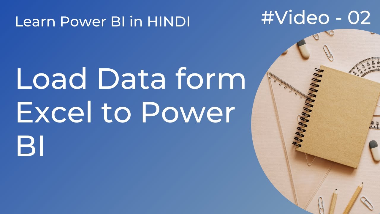 02 Load Data From Excel To Power BI In Hindi Get Data From Excel 02 Load Data From Excel To Power BI In Hindi Get Data From Excel