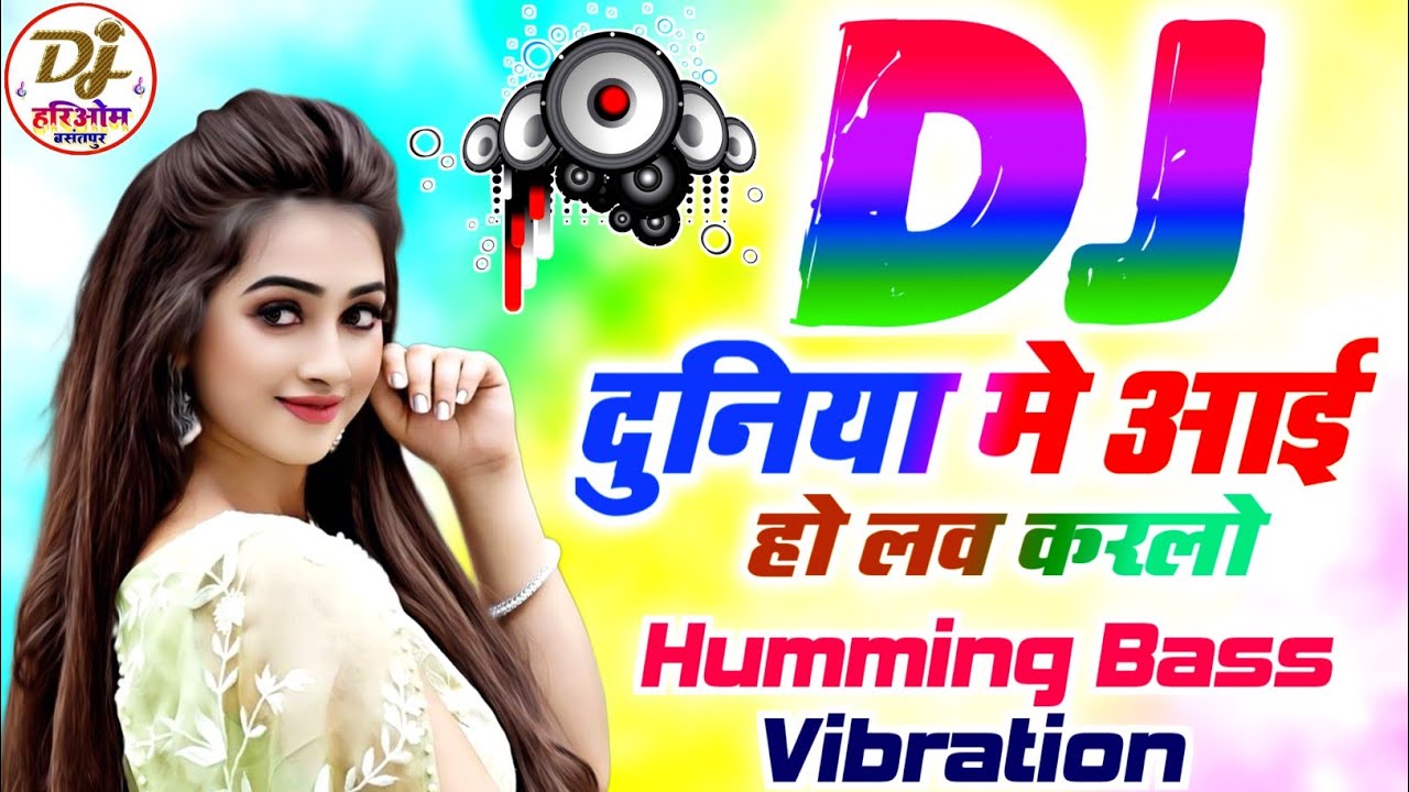 Duniya Me Aaye Hoto Love Karlo Dj Song | Humming Vibration Bass Mix ...