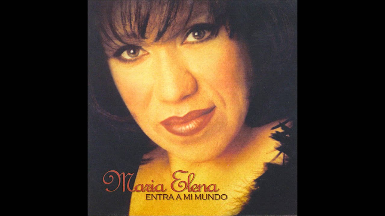 Maria Elena Solo Tu Me Entiendes - YouTube