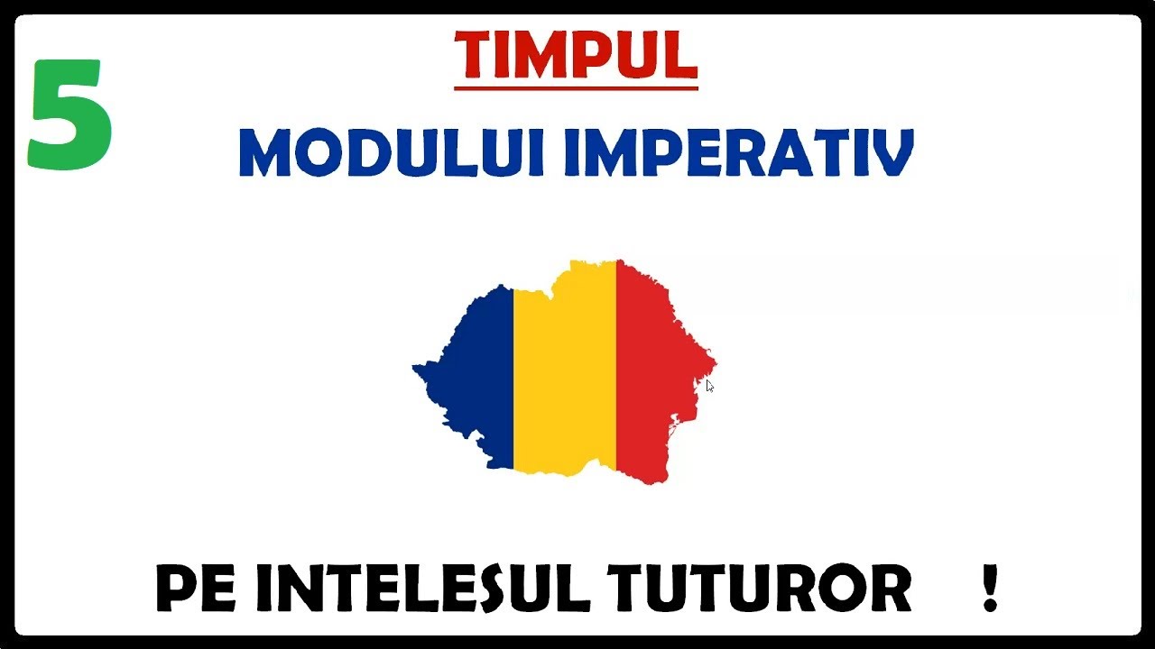 Timpul Modului IMPERATIV - pe intelesul tuturor - YouTube