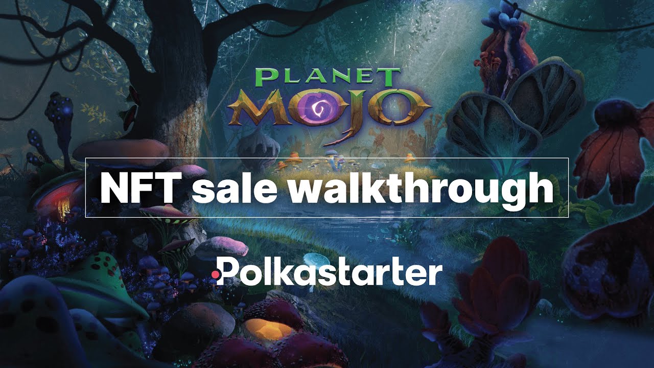 Planet Mojo NFT Sale walkthrough | Polkastarter Tutorials - YouTube