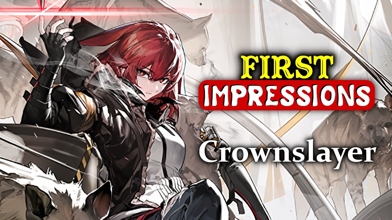 MY FIRST IMPRESSIONS ON CROWNSLAYER [ARKNIGHTS] - YouTube